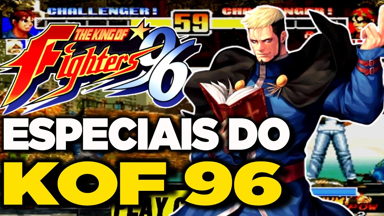 TODOS OS ESPECIAIS DO KOF 96 (THE KING OF FIGHTERS 1996) - YouTube