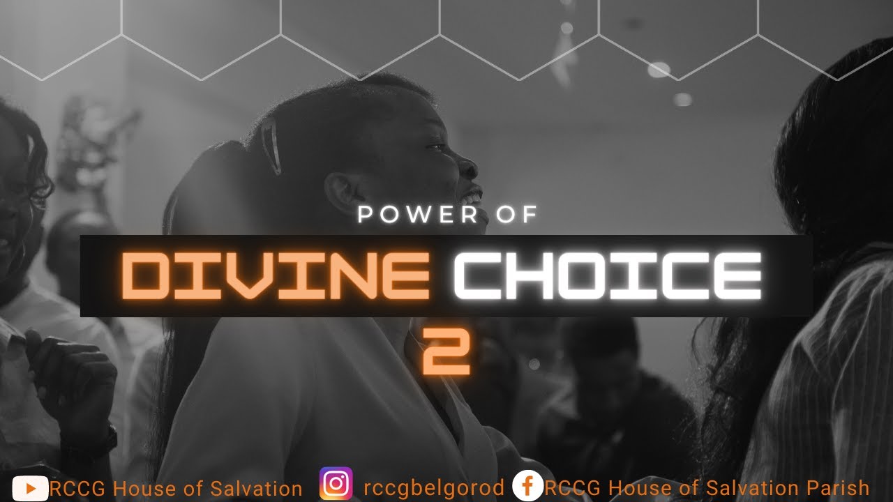 POWER OF DIVINE CHOICE (2) |24/07/2022 | SUNDAY SERVICE | RCCG House of ...