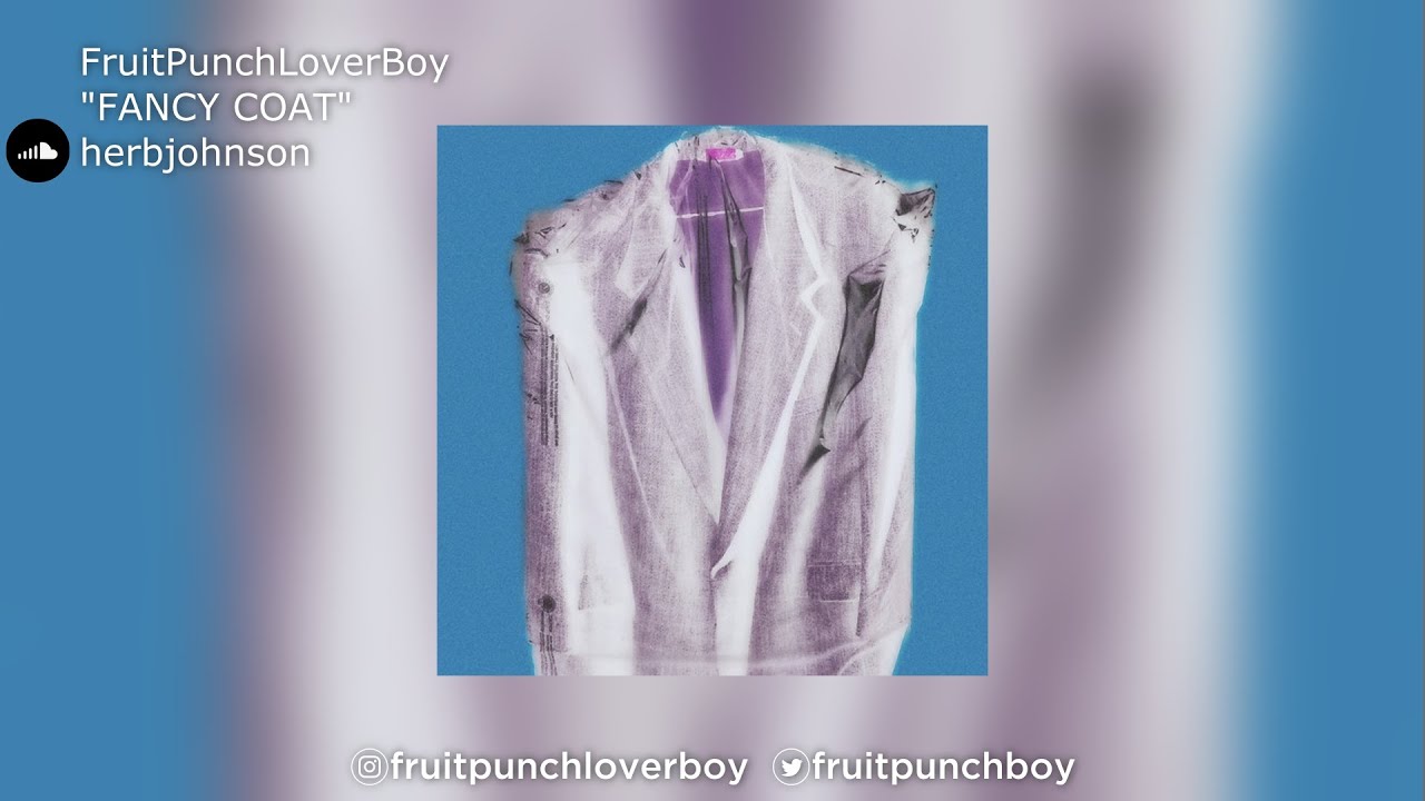 FruitPunchLoverBoy | "FANCY COAT" - YouTube