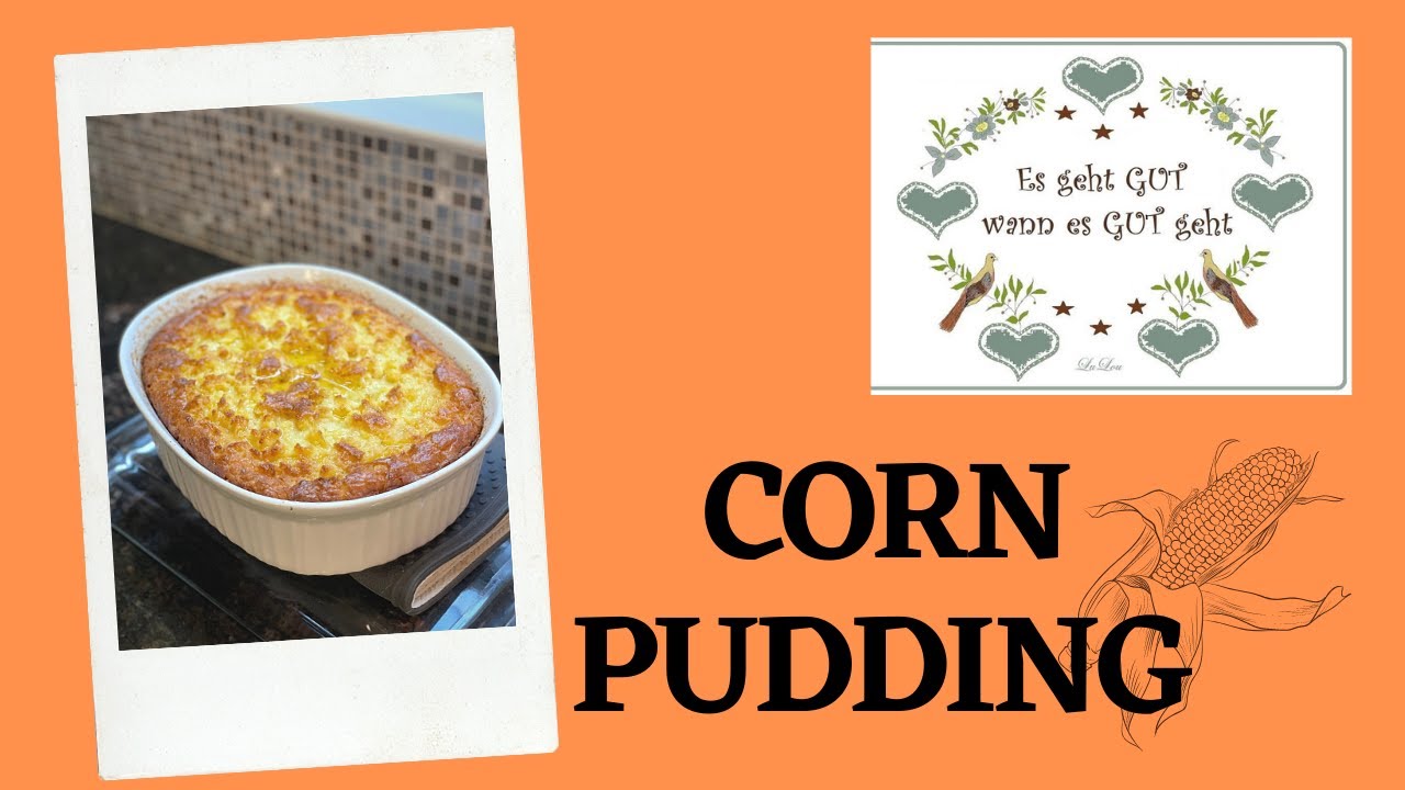 Pennsylvania Dutch Corn Pudding - YouTube