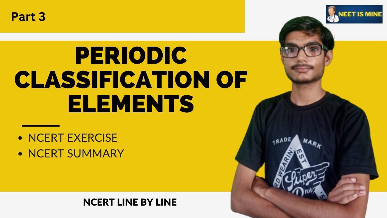 NCERT Summary & Exercise | Periodic Classification Of Elements | 2 ...