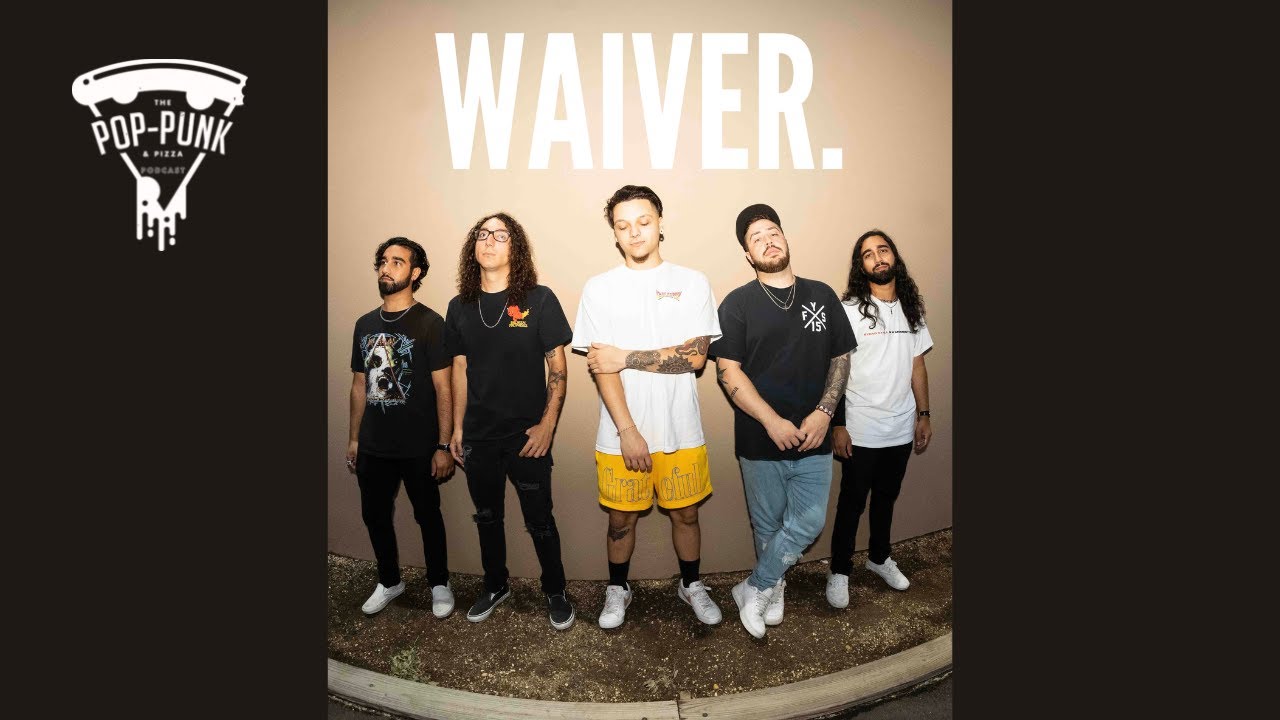WAIVER. on Pop Punk & Pizza - YouTube