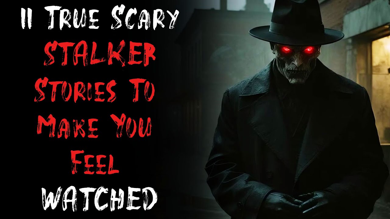 11 TRUE Scary Stalker Horror Stories 😨 | Real Tales That’ll Make You ...