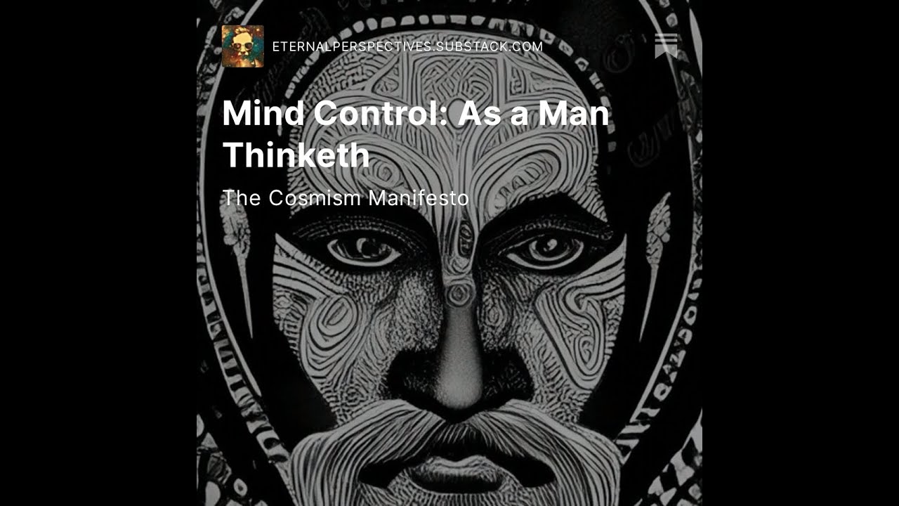 Eternal Perspectives - Ep.2 - Mind Control - As a Man Thinketh: The ...