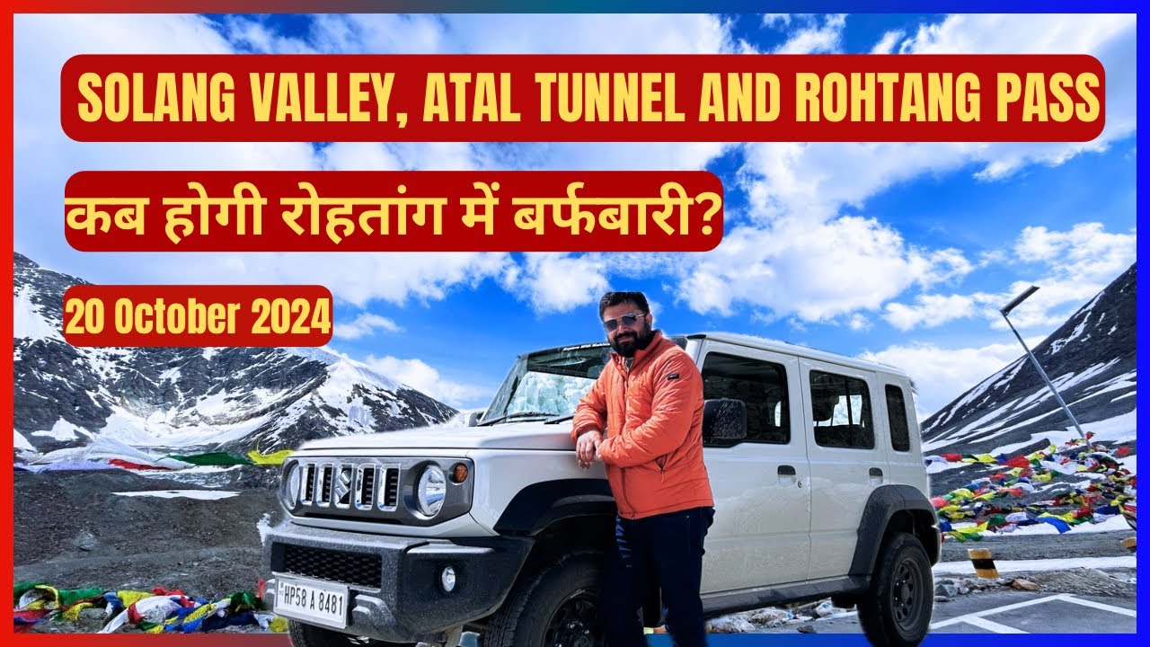 Solang Valley, Atal Tunnel & Rohtang Pass Today: Latest Snowfall ...