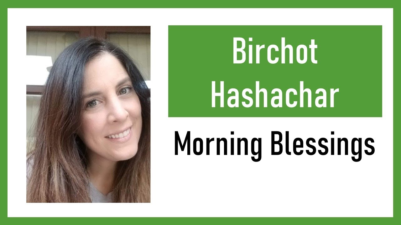 Birchot Hashachar - Morning Blessings - YouTube