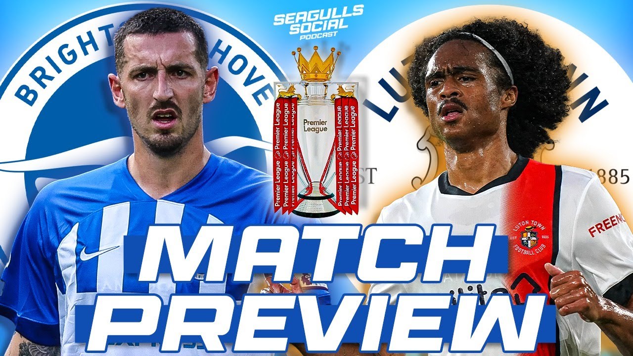 MATCH PREVIEW: Brighton vs Luton Town - YouTube