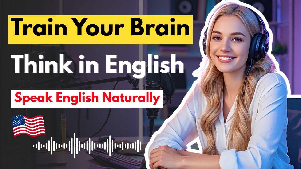 Train Your Brain to Think in English | Speak English Naturally and ...