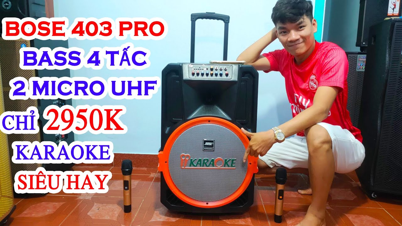 Loa Kéo Bose 403 Pro | Loa karaoke siêu hay chỉ với 2950k | Nhật Tây ...