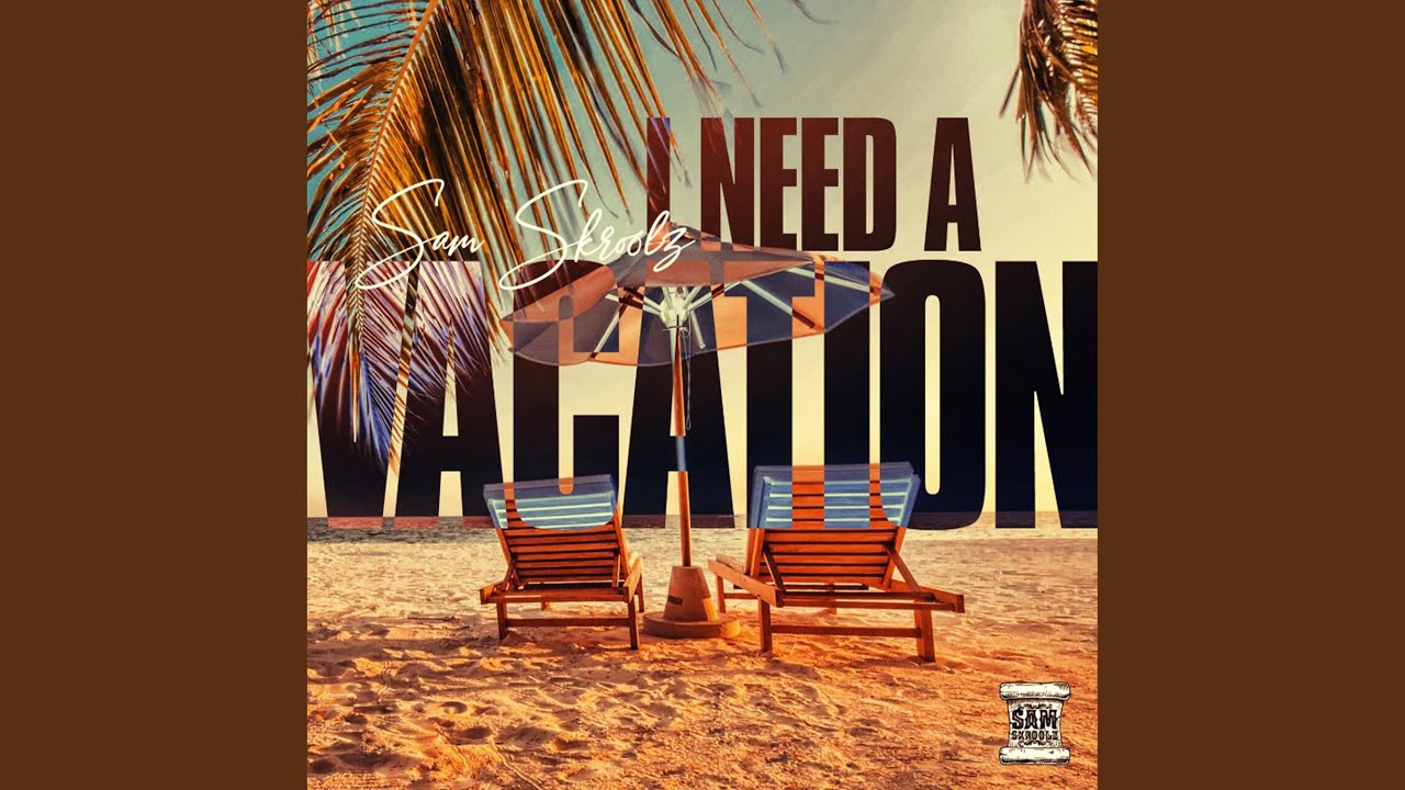 I NEED A VACATION - YouTube