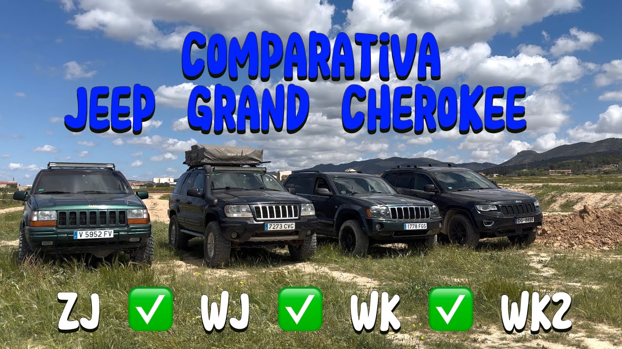 Comparativa Jeep Grand Cherokee ZJ Vs WJ Vs Vs WK Vs WK2. Cruces de ...