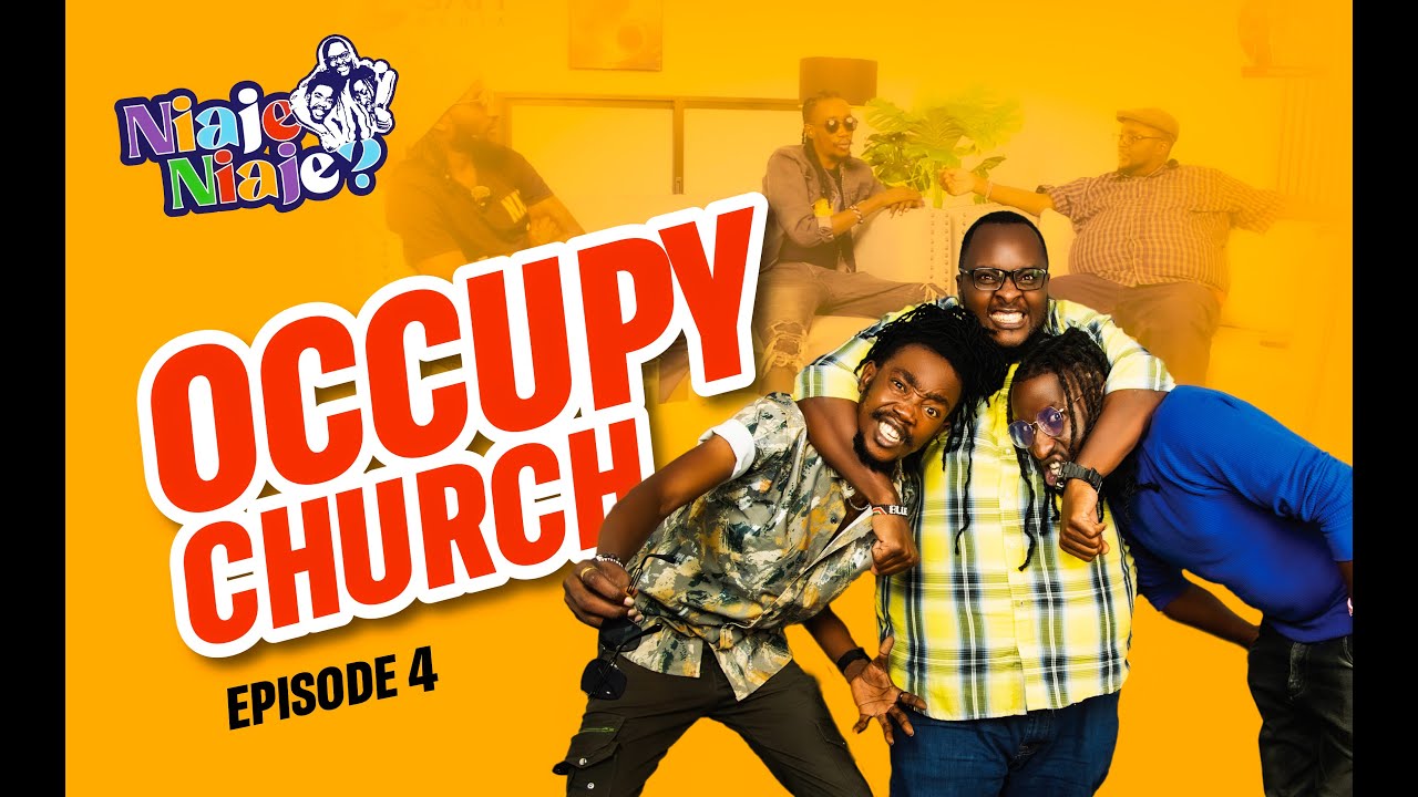 OCCUPY CHURCH -NIAJE NIAJE EP 4 (PRT 1) - YouTube