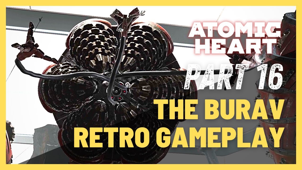 Atomic Heart | Taking and Taming: Rotorobots & The Burav | Walkthrough ...