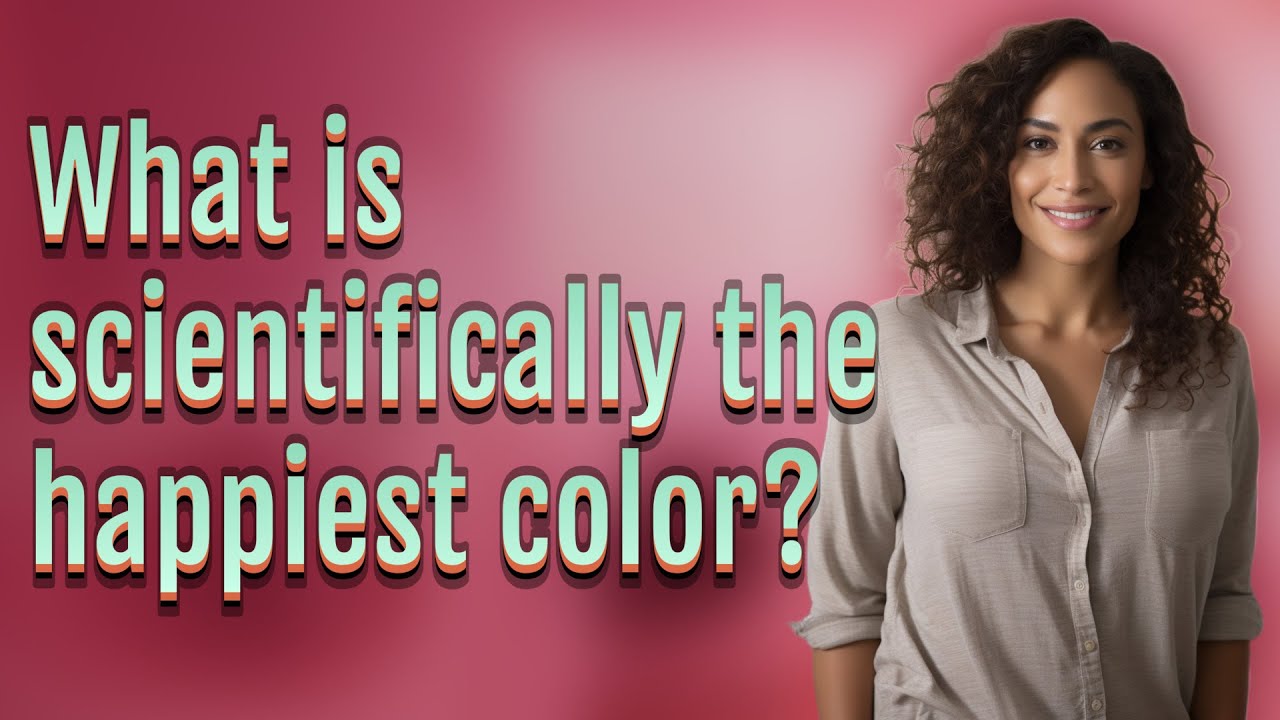 What is scientifically the happiest color? - YouTube