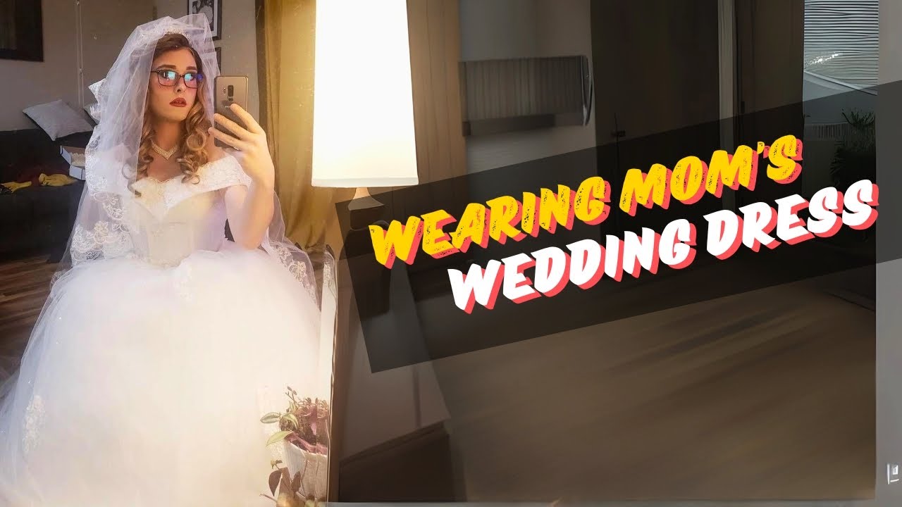 Wearing Mom's Wedding Dress (MTF Crossdressing Story) - YouTube