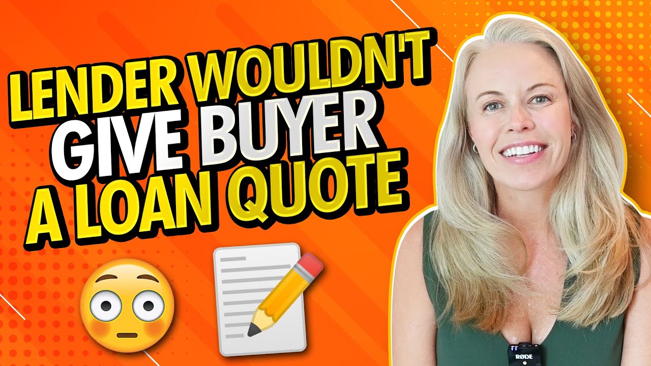 The Mortgage Lender Wouldn't Give The Buyer a Loan Quote... Here's ...