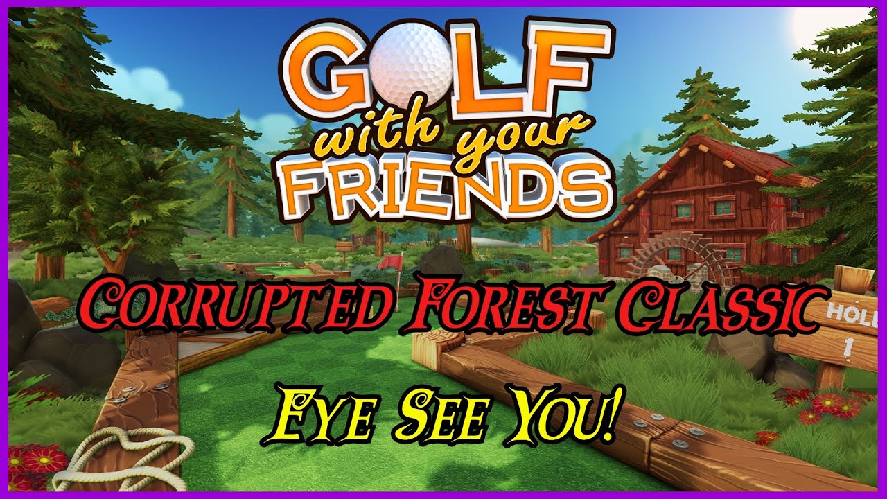 Golf With Your Friends | Corrupted Forest Classic | New DLC | Full Game ...