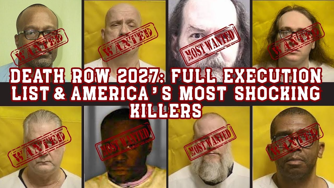 Death Row 2027: Full Execution List & America’s Most Shocking Killers ...