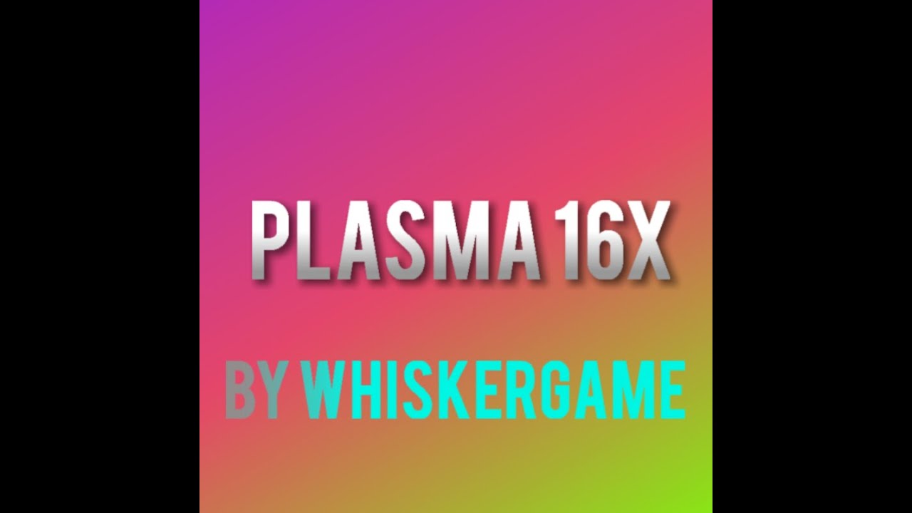 Plasma 16x | The First 16x Texture Pack Of 2022 - YouTube