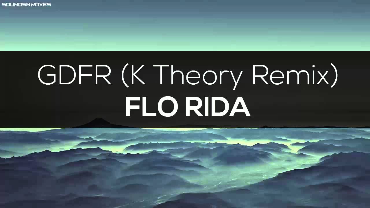 Flo Rida - GDFR (K Theory Remix) | SoundsNWaves - YouTube