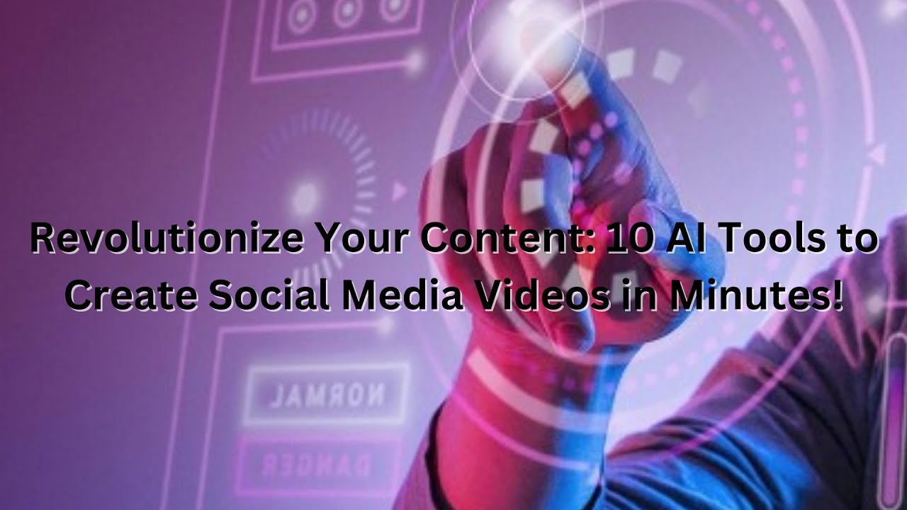 Revolutionize Your Content 10 AI Tools to Create Social Media Videos in ...