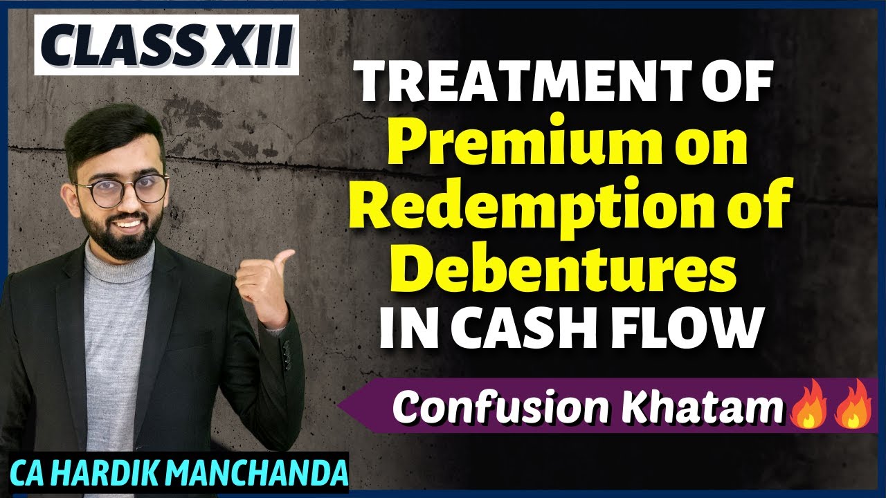 Premium on Redemption of Debentures in Cash Flow Statement | Class 12 Accounts | CA Hardik ...