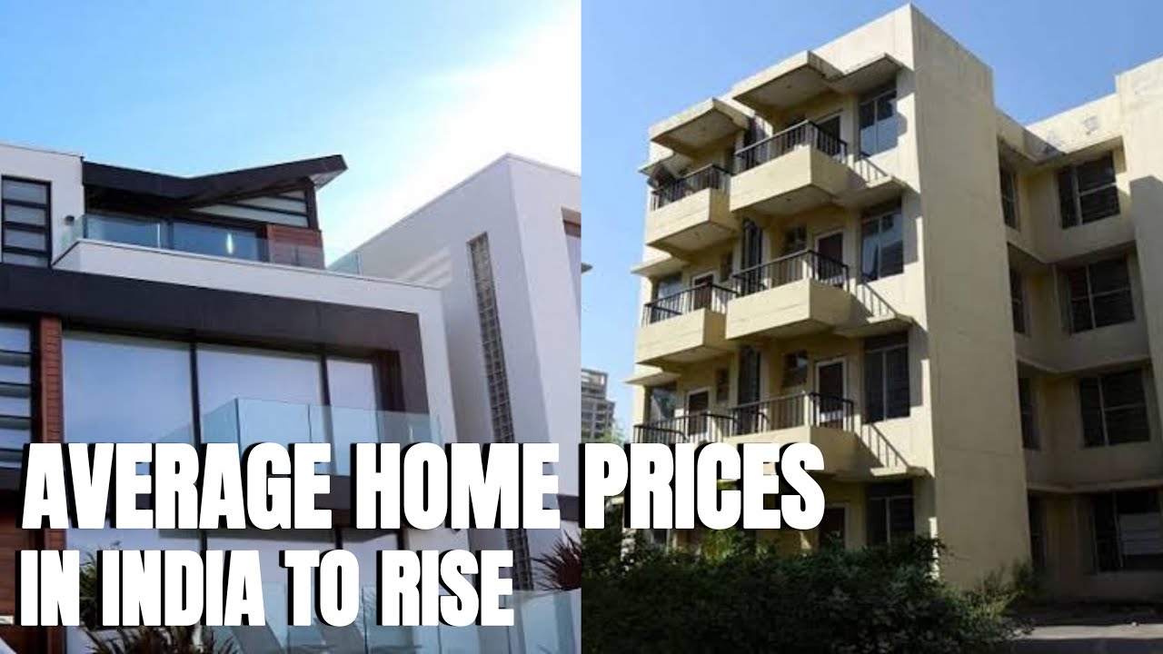 INDIA: Home prices in India expected to RISE steadily over the next ...