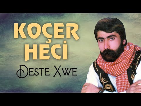 Koçer Heci - Deste Xwe