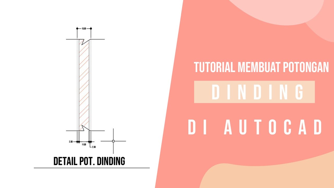 TUTORIAL MEMBUAT DETAIL POTONGAN DINDING DI AUTOCAD - YouTube