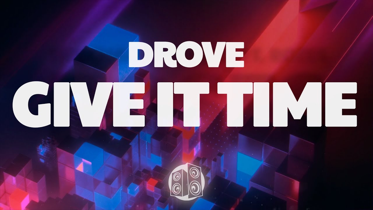 Drove - Give it Time (Lyrics) - YouTube