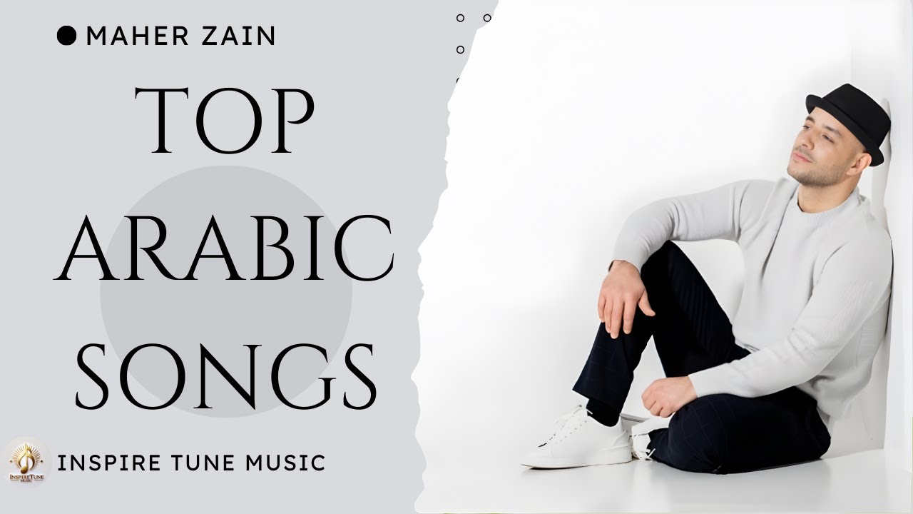 Top Arabic Songs 2025 – Maher Zain Lagu Islami Terbaik, Menyentuh ...
