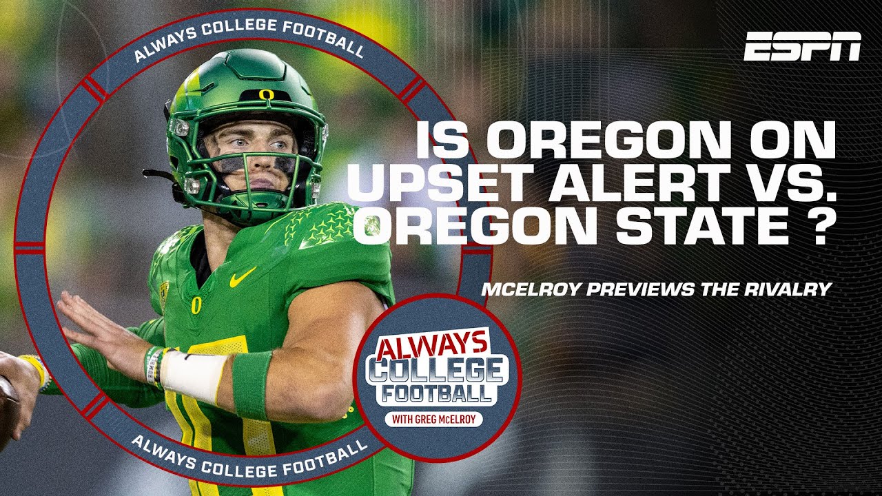 Is Oregon on UPSET ALERT vs. Oregon State? 👀 | Always College Football ...