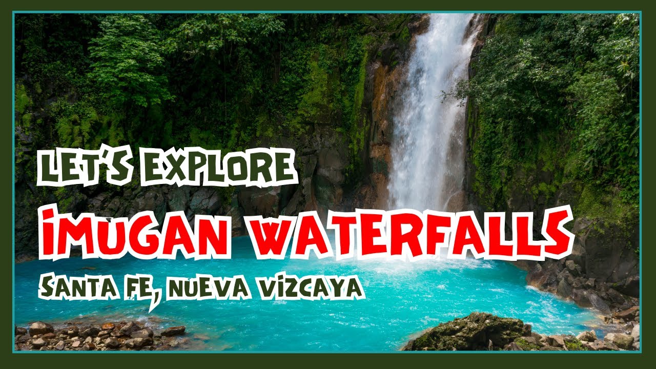 IMUGAN FALLS ADVENTURE IN SANTA FE, NUEVA VIZCAYA - YouTube