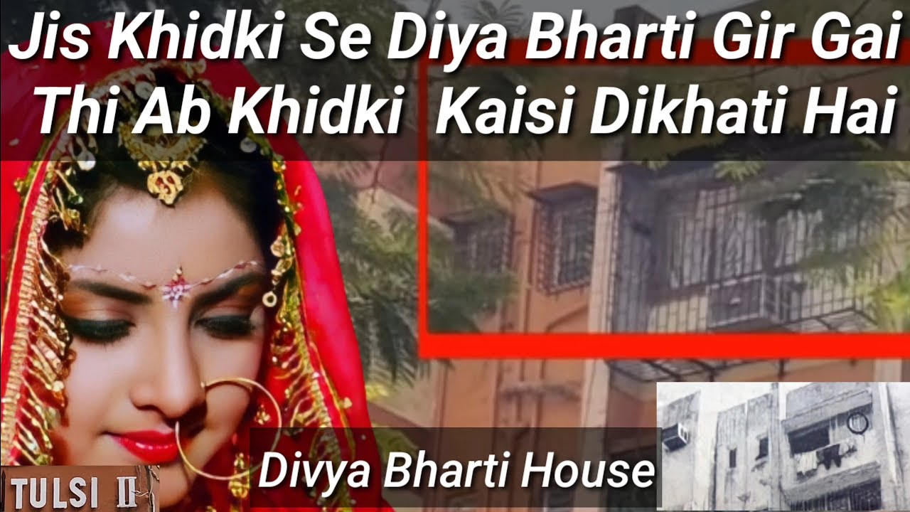 Divya Bharti House | Divya Bharti Last Moments | Divya Bharti ji ka ...