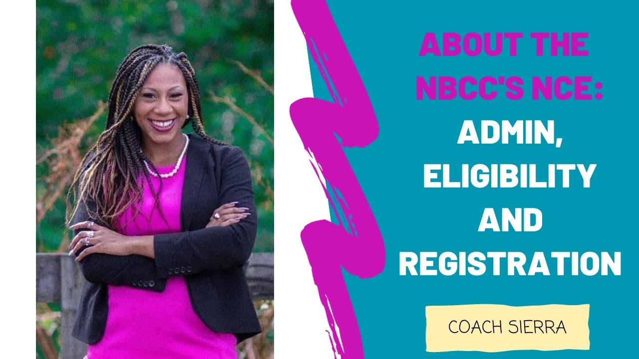 About the NBCC's NCE: Admin, Eligibility and Registration - YouTube