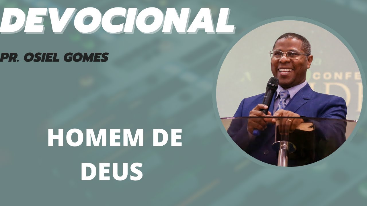 DEVOCIONAL COM PR.OSIEL GOMES - HOMEM DE DEUS - YouTube