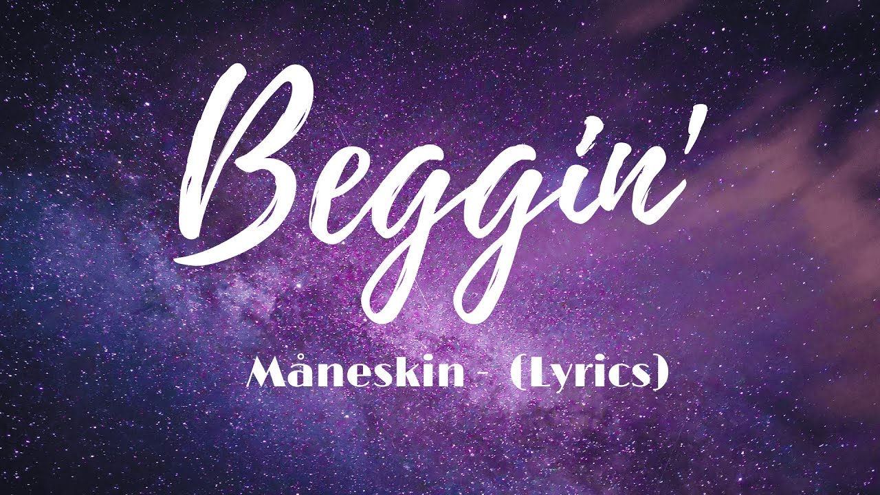 Måneskin - Beggin' (Lyrics) - YouTube