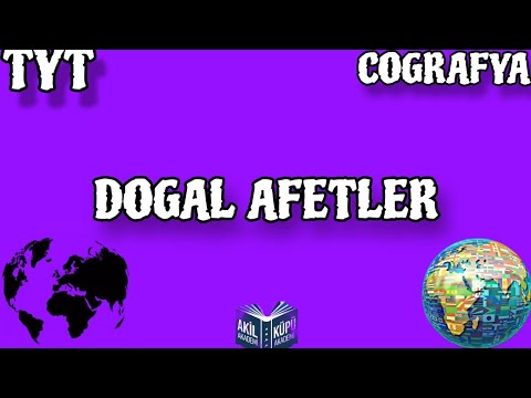 Doğal Afetler: Türleri, Nedenleri ve Etkileri | Coğrafya Dersi Konu Anlatımı/ TYT AYT LGS KPSS