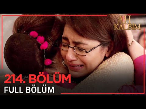 Ah Kalbim 214. Bölüm (Uzun Versiyon)