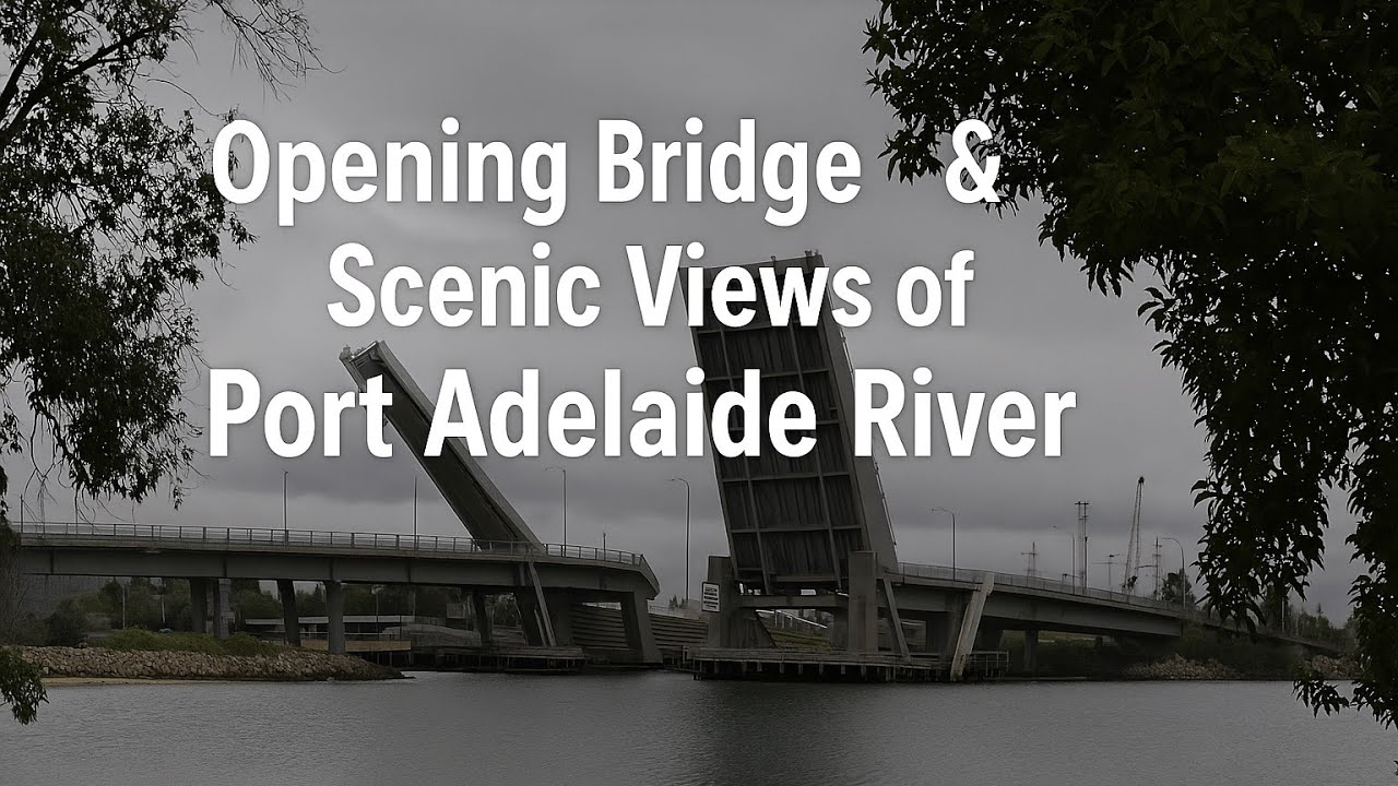 Opening Bridge & Scenic Views of Port Adelaide River @Mr.E.Kolesnikov ...