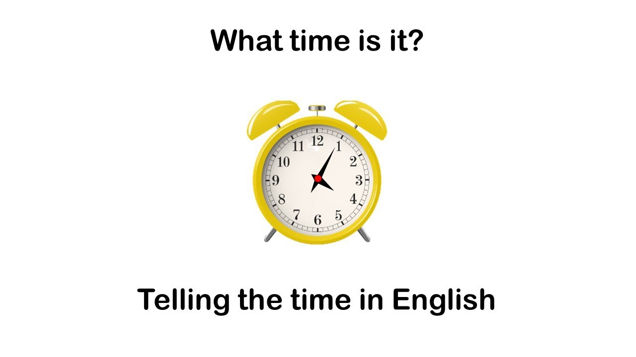 What time is it? Telling the time in English. - YouTube