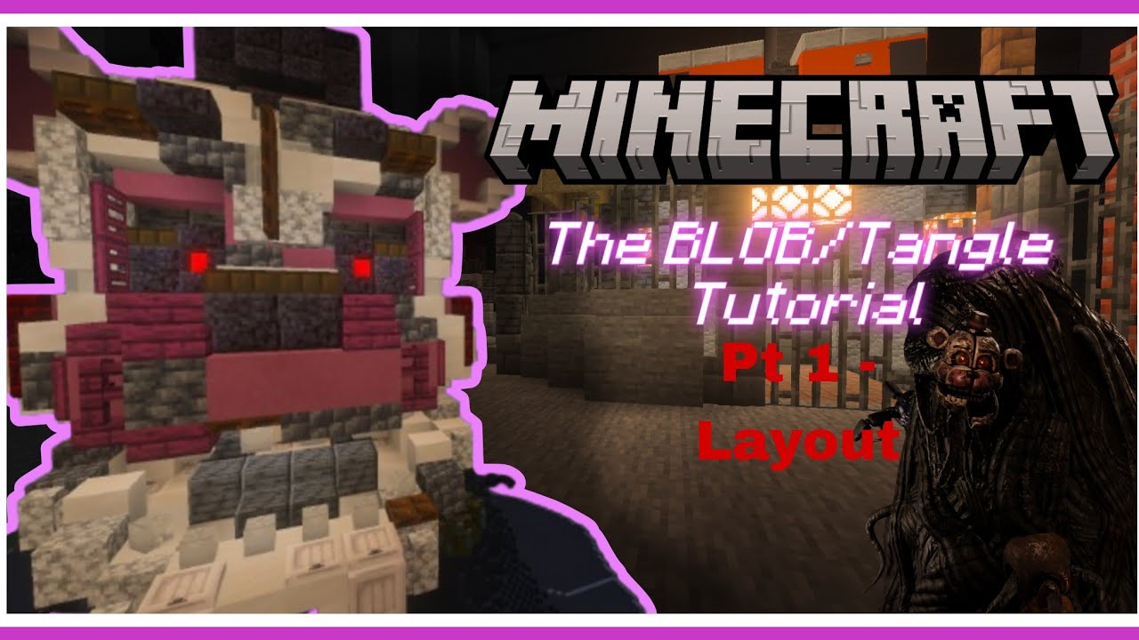 How to build The BLOB / Tangle Tutorial - PT 1: Layout - Minecraft FNAF ...