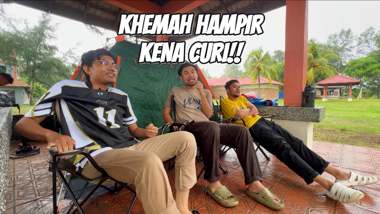 PART 2!! CANVAS KHEMAH HAMPIR KENA CURI!! MACAM MANA NASIB KAMI ...