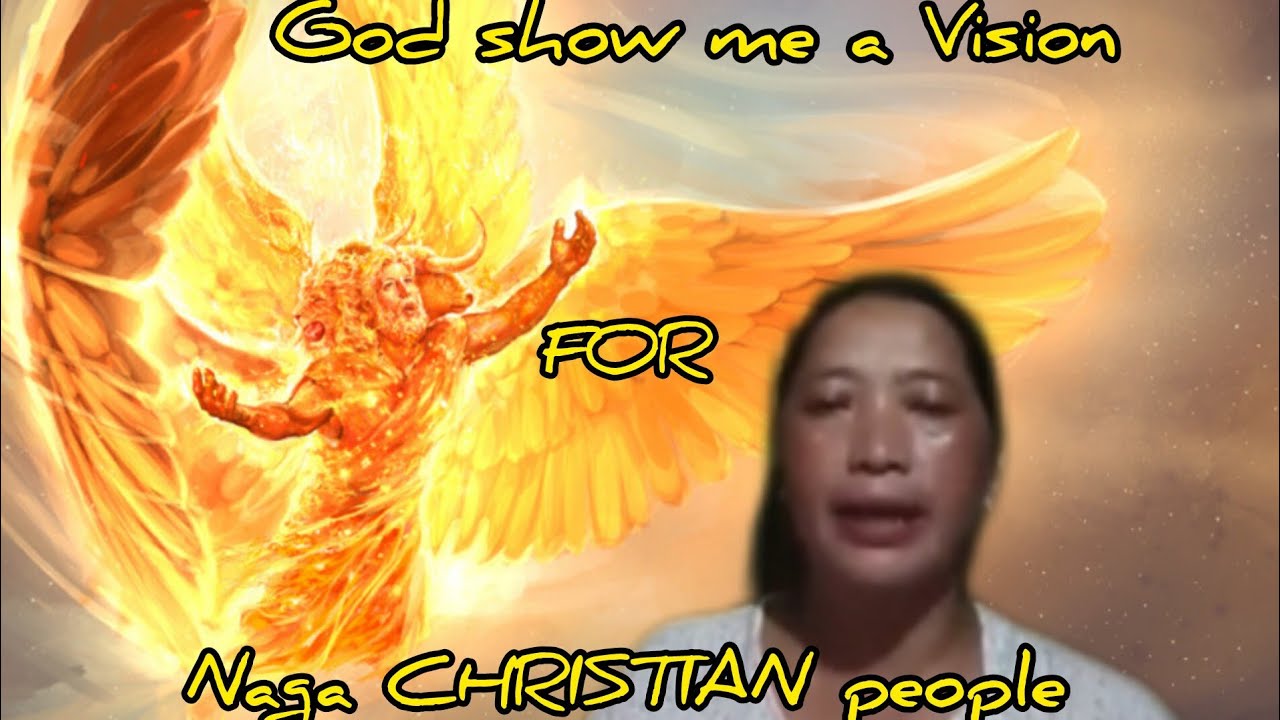 GOD SHOW ME A VISION FOR NAGA PEOPLE || PLEASE WATCH TILL THE END - YouTube