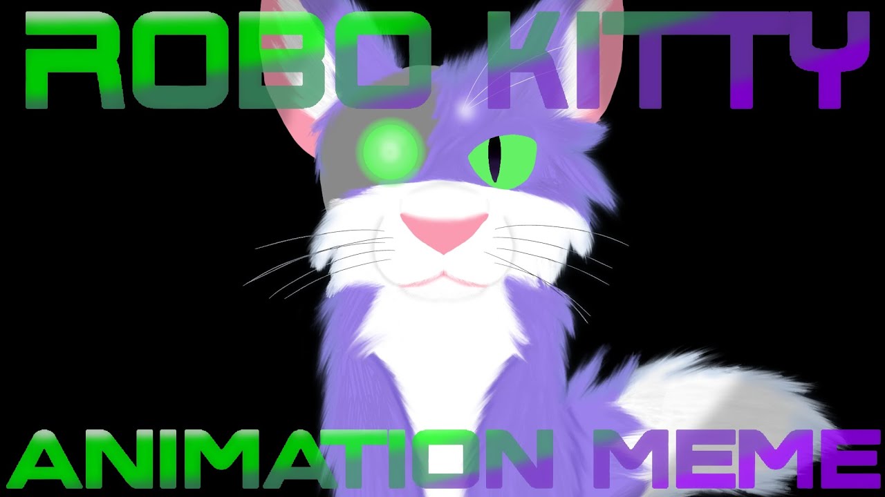 Robo Kitty Animation Meme [Remake] - YouTube