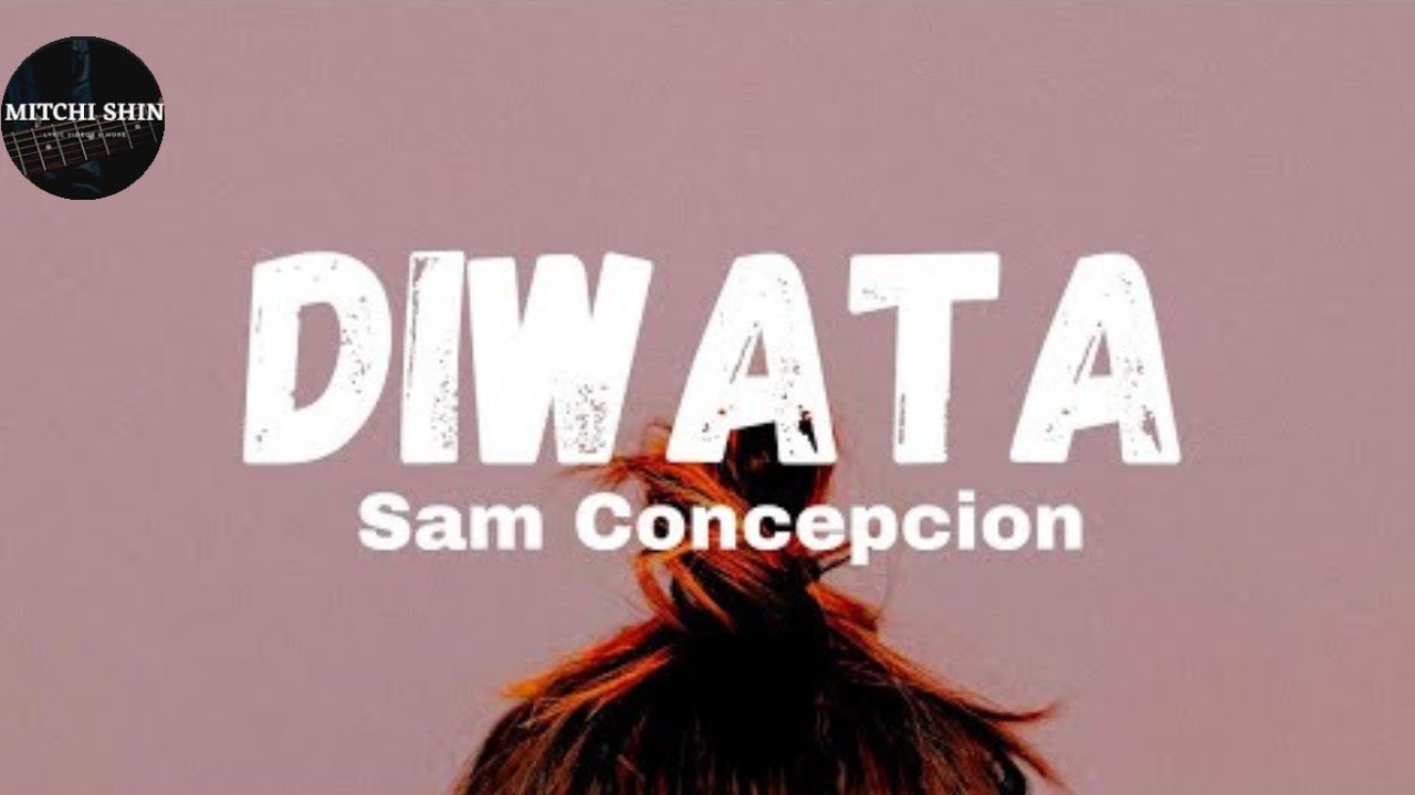 Sam Concepcion - Diwata (Lyrics) - YouTube