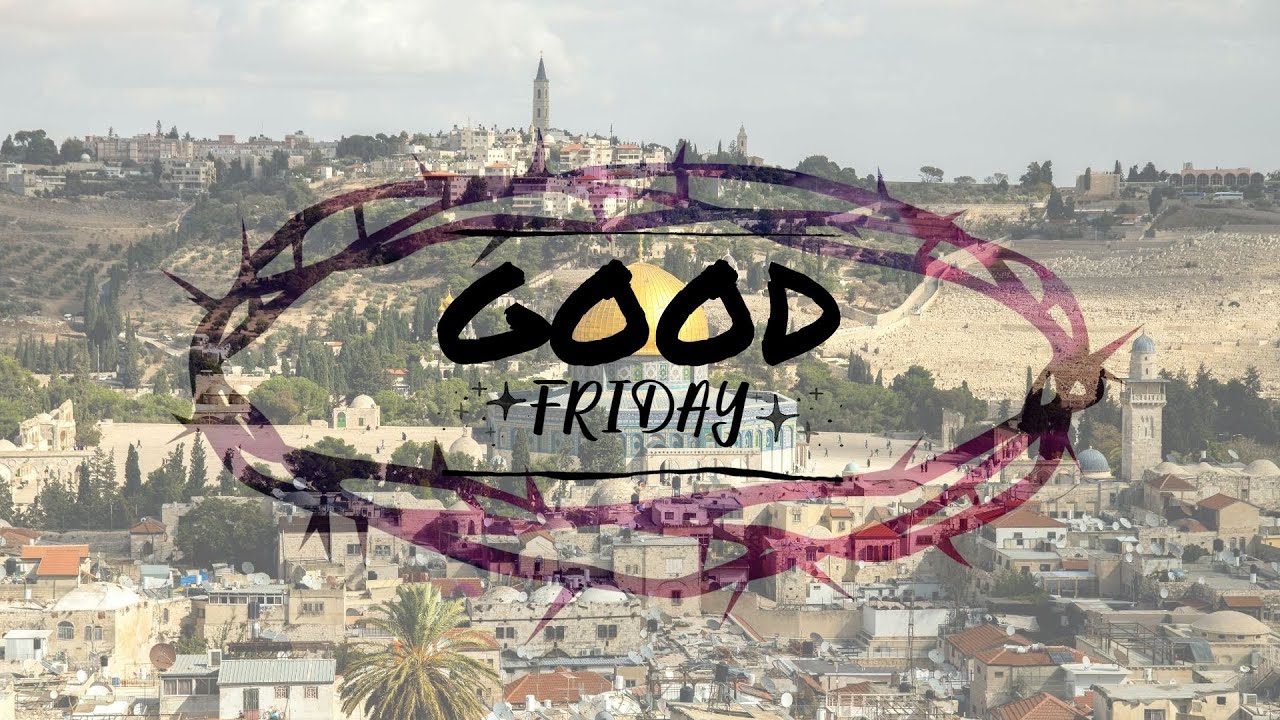 Good Friday *Easter 2020 - YouTube