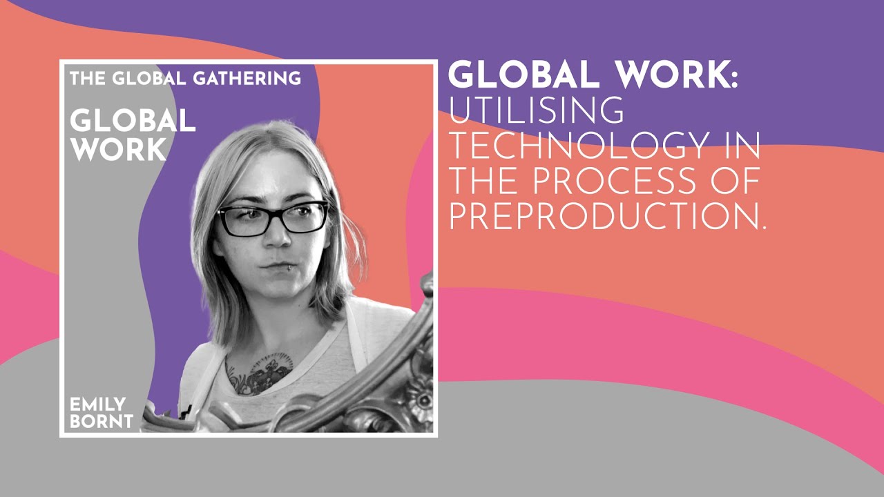 Global Work - Emily Bornt // Utilising Technology in the Process of ...