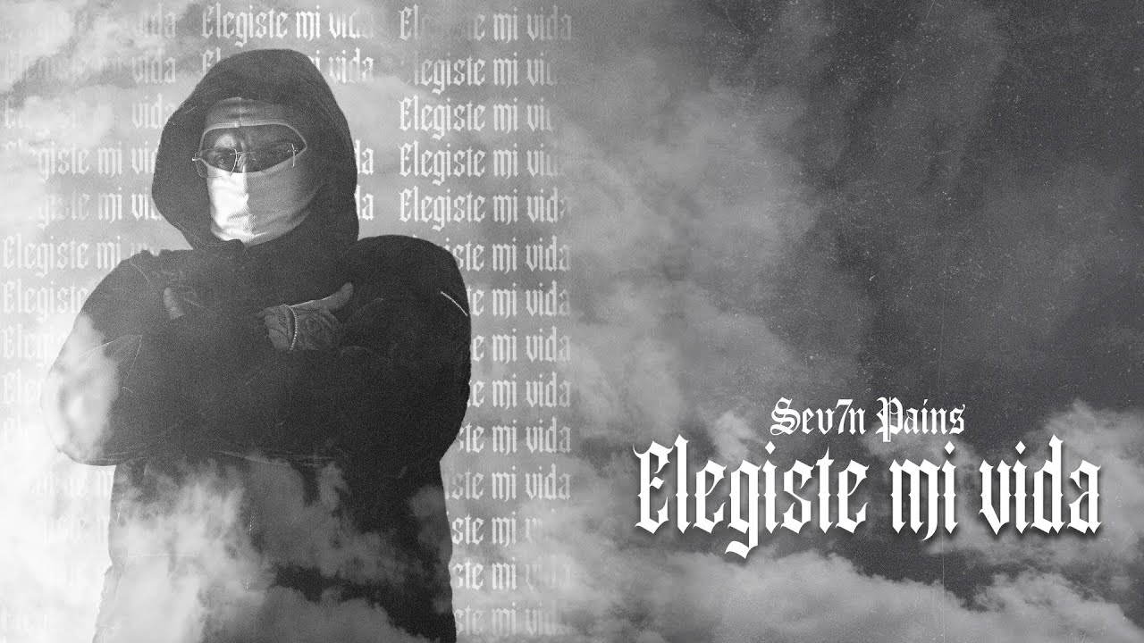 SEV7N PAINS - Elegiste Mi Vida (Video Oficial) - YouTube