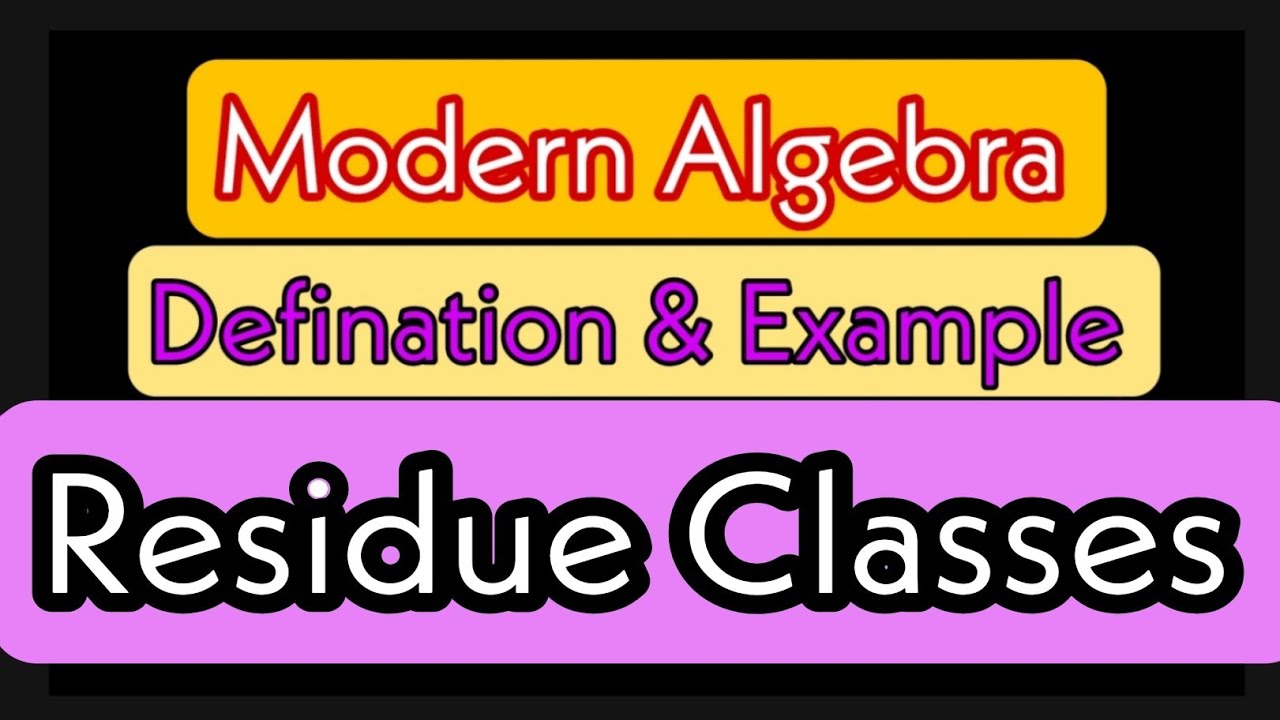 Residue Classes Modulo n | Definition and example | Modern Algebra ...